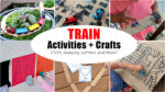 50+ Train Activities & Crafts - Happy Toddler Playtime