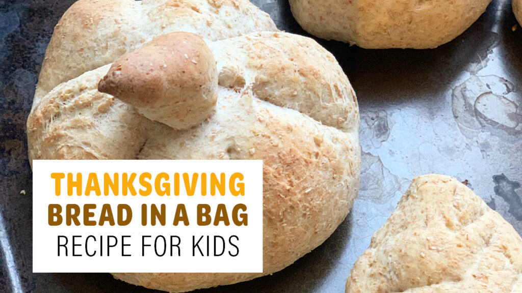Thanksgiving Bread in A Bag For Kids - Happy Toddler Playtime