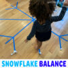 Snowflake Balance Activity - Happy Toddler Playtime