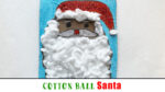 Cotton Ball Santa Fine Motor Craft & Activity - Happy Toddler Playtime