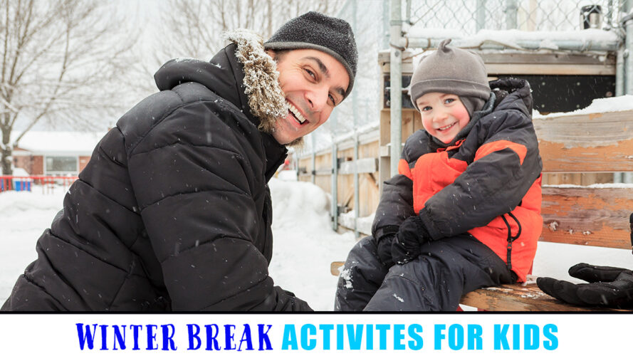 50 Fun Things To Do Over Winter Break with Kids: Easy Winter Break ...