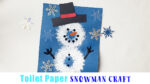Toilet Paper Roll Snowman Craft for Kids - Happy Toddler Playtime