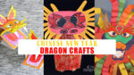 15 Chinese Dragon Crafts for Kids to Celebrate Chinese or Lunar New ...