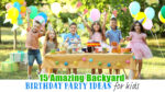 15 Amazing Backyard Birthday Party Ideas for Kids - Happy Toddler Playtime