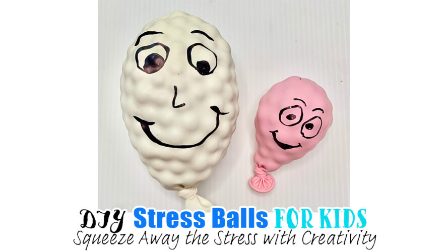 DIY Stress Balls for Kids: Squeeze Away the Stress with Creativity ...