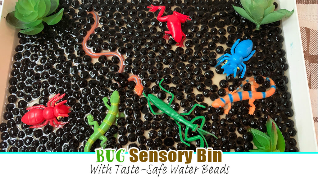 Bug Sensory Bin with Taste-Safe Water Beads - Happy Toddler Playtime